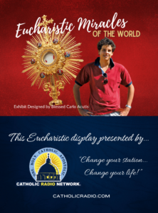 Eucharistic Miracles Exhibit - Catholic Radio Network